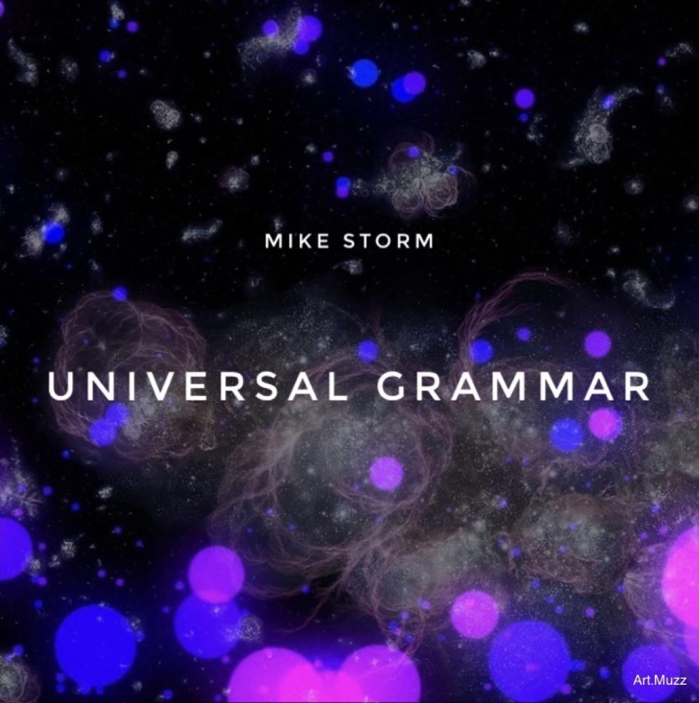 Mike Storm - Universal Grammar | Axis Records